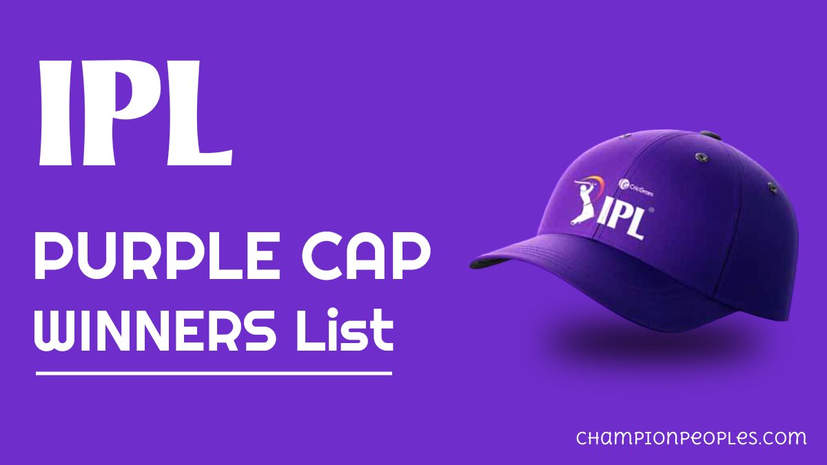 List Of All Purple Cap Winners In IPL From 2008 To 2024 - ChampionPeoples