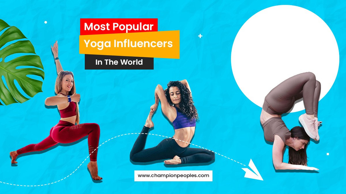 Most Popular Yoga Influencers In The World - ChampionPeoples