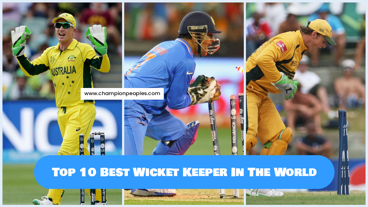 Top 10 Best Wicket Keeper In The World - ChampionPeoples